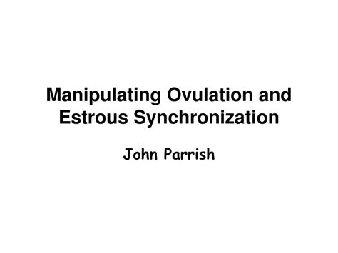 Ppt Manipulating Ovulation And Estrous Synchronization Powerpoint