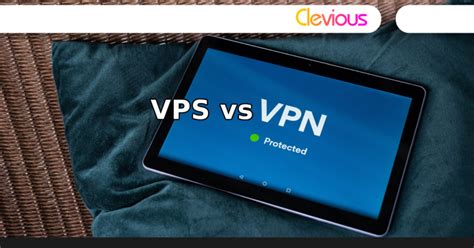 vps vs vpn understanding their distinct roles in the digital realm
