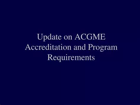 Ppt Update On Acgme Accreditation And Program Requirements Powerpoint