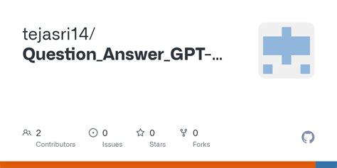 Github Tejasri14questionanswergpt 2vsbert
