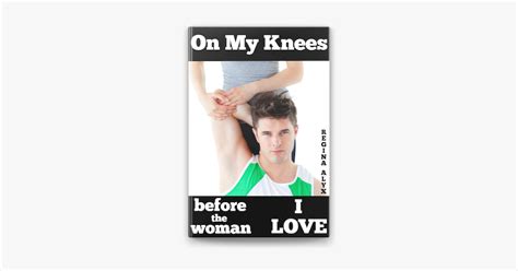 ‎on My Knees Before The Woman I Love Husbands Mm Oral Submission On