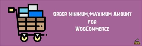 Limit Order Minimum And Maximum Amounts In WooCommerce Woo Plugins By