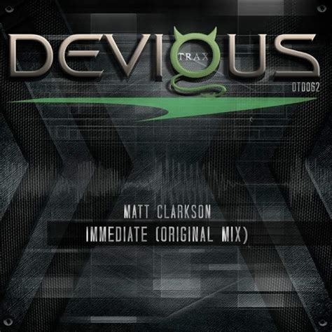 Matt Clarkson Immediate Original Mix Devious Trax