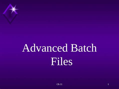 Ppt Ch 111 Advanced Batch Files Ch 112 Overview Quick Review Of