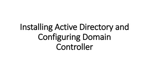 Install Active Directory And Configure Domain Controller Ppt