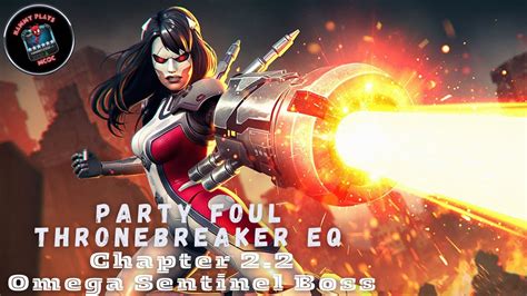 Party Foul Thronebreaker EQ Chapter 2 2 Omega Sentinel Boss