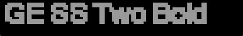 Ge Ss Two Bold Font Download Free