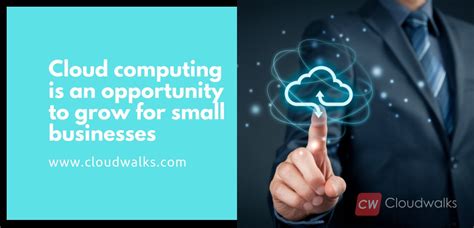 How Cloud Computing Is An Opportunity To Grow For Small Businesses