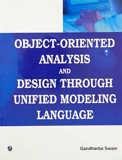 Object Oriented Analysis And Design Through Unified Modeling Language