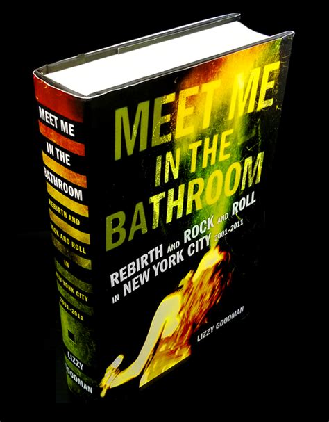 Book Review Meet Me In The Bathroom Rebirth And Rock And Roll In