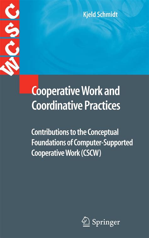 Cooperative Work And Coordinative Practices Contributions To The Conceptual