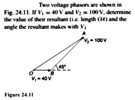 solved two voltage phasors are shown in fig 24 11 if v 1 40v and v 2