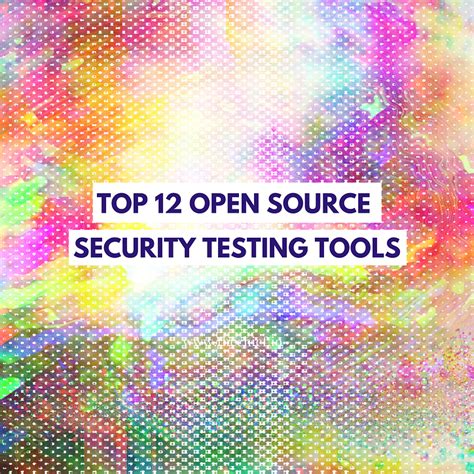 Les 12 Meilleurs Outils De Test De Sécurité Open Source