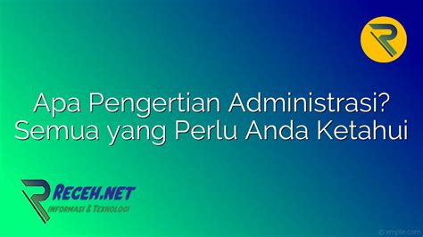 Apa Pengertian Administrasi? Semua yang Perlu Anda Ketahui - Receh.net