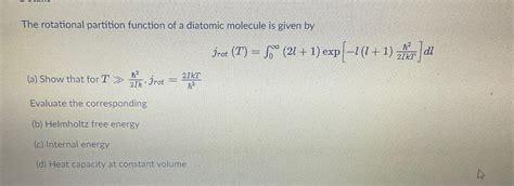 Solved The Rotational Partition Function Of A Diatomic