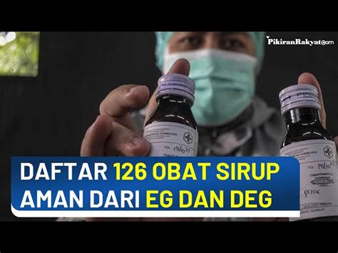 Daftar 126 Obat Sirup Aman Dari Cemaran Eg Dan Deg Berdasarkan Uji