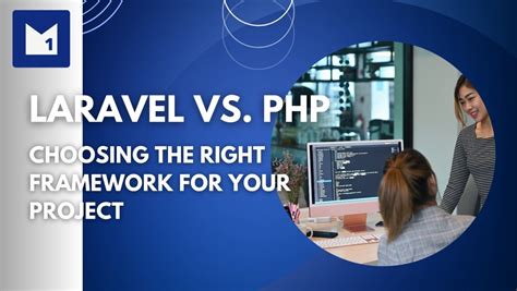 laravel vs php choosing the right framework for your proje mantab one