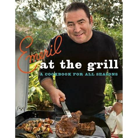 Emerils Emeril At The Grill A Cookbook For All Seasons Paperback