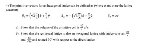 solved 4 the primitive vectors for an hexagonal lattice can