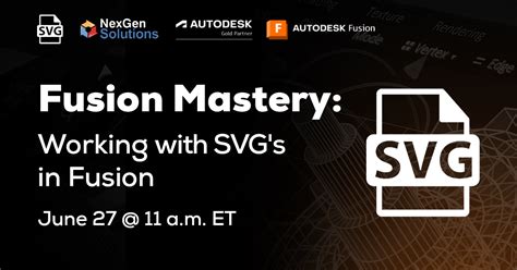 Fusion Mastery Series Working With Svgs In Fusion Nexgensolutions