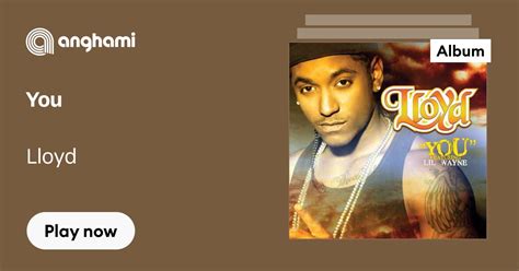 You By Lloyd Play On Anghami