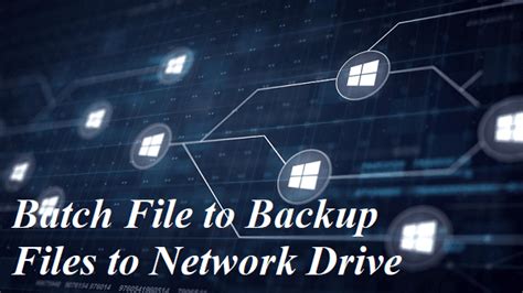 Batch File To Backup Files To Network Drive A Comprehensive Guide