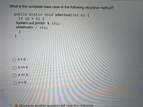 Solved What Is The Complete Base Case In The Following Chegg