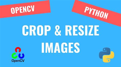 How To Crop And Resize Images 3 Opencv Python Tutorials For Beginners Youtube