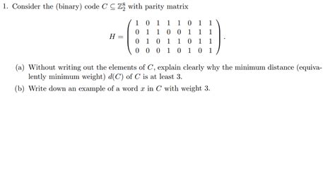 Solved 1 Consider The Binary Code C C Z With Parity