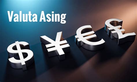 Seputar Valuta Asing Dan Hal Hal Yang Perlu Anda Ketahui Easylabur