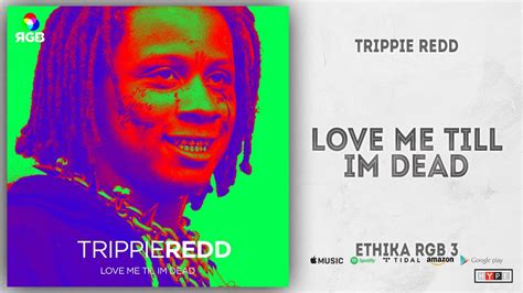 Trippie Redd Love Me Till Im Dead Ethika RGB 3 YouTube