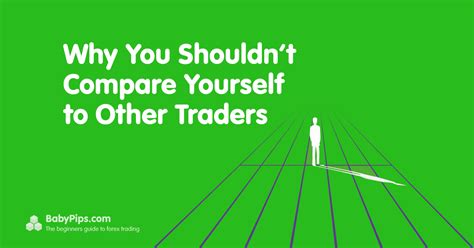 Why You Shouldnt Compare Yourself To Other Traders Babypips