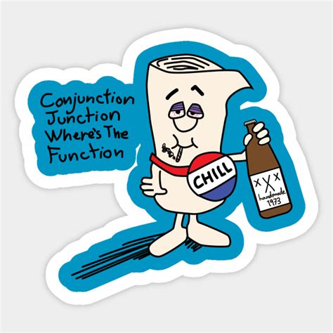 Conjunction Junction Wheres The Function Conjunction Function