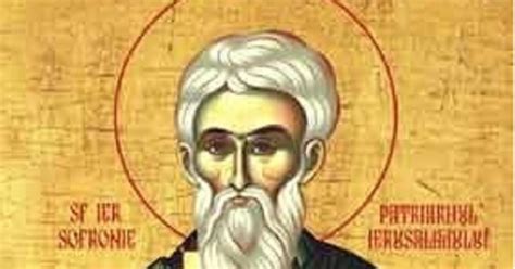 11 Martie Sfântul Sofronie Patriarhul Ierusalimului Sărbătoare