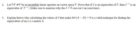 Solved 2. Let T:V →V be an invertible linear operator on | Chegg.com