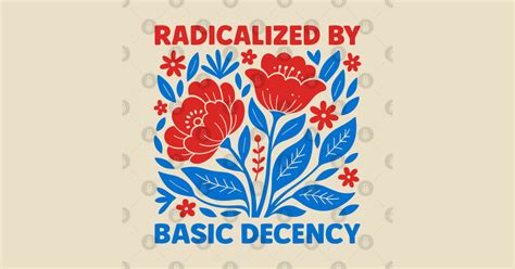 Radicalized By Basic Decency Radicalized By Basic Decency Hoodie