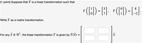 Solved Point Suppose That T Is A Linear Transformation Chegg