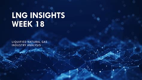 Lng Insights Week 18