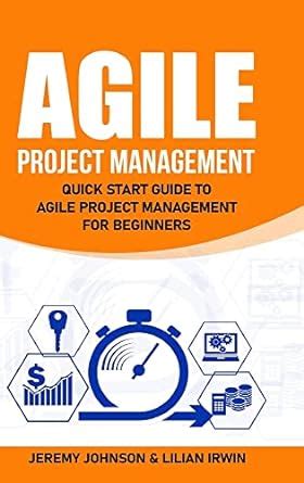 Buy Agile Project Management Quick Start Guide To Agile Project