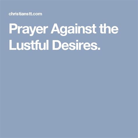 Spiritual Warfare Prayer Against The Lustful Desires Christianstt