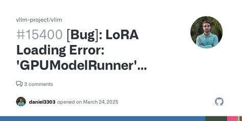 Bug Lora Loading Error Gpumodelrunner Object Has No Attribute Loramanager · Issue