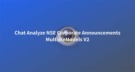 Nmurugeshchat Analyze Nse Corporate Announcements Multiplemodels V2 At Main