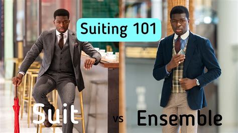 Suiting 101 Suits Vs Ensembles Youtube