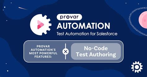 Provar Automations Most Relevant Features No Code Test Authoring