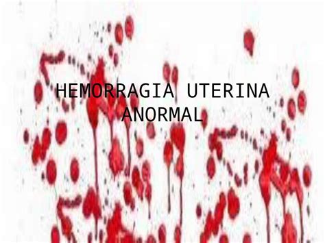 PPTX Hemorragia Uterina Anormal DOKUMEN TIPS
