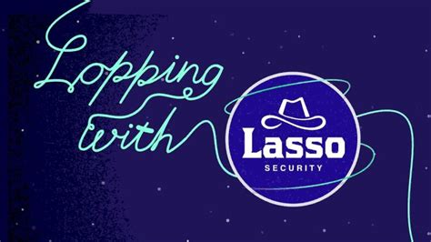 Lasso Security On Linkedin Loppingwithlasso Video 1