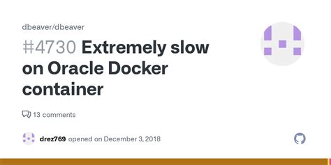 Extremely Slow On Oracle Docker Container · Issue 4730 · Dbeaver