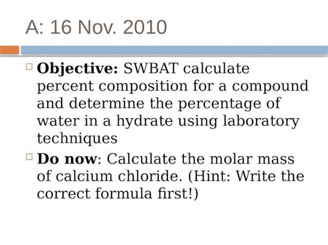 Pptx A 16 Nov 2010 Objective Swbat Calculate Percent Composition
