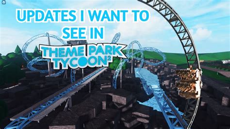 More Updates I Want In Theme Park Tycoon 2 Youtube
