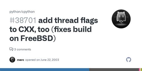Add Thread Flags To Cxx Too Fixes Build On Freebsd · Issue 38701 · Pythoncpython · Github
